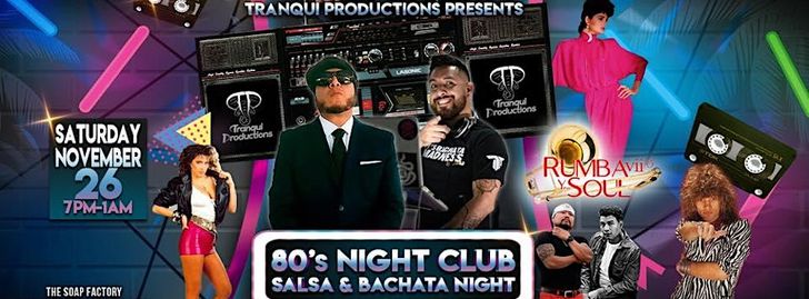80s Night Club Salsa & Bachata Night At The Soap Factory 11/26 @ 7pm ...